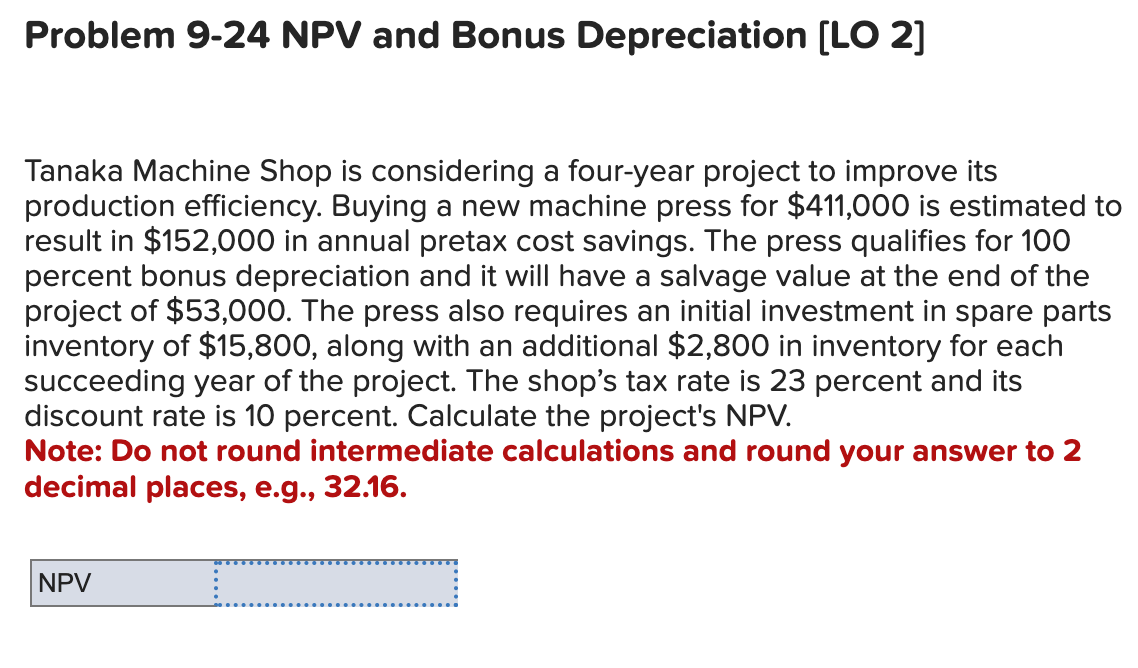 Solved Problem 9-24 ﻿NPV and Bonus Depreciation [LO 2]Tanaka | Chegg.com