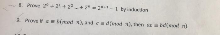 Solved 8. Prove 2° + 2+ + 22 ...+ 21 = 2n+1 – 1 by induction | Chegg.com