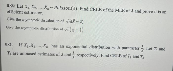 Solved EX5: Let X1, X2, ..., XnPoisson(2). Find CRLB of the | Chegg.com
