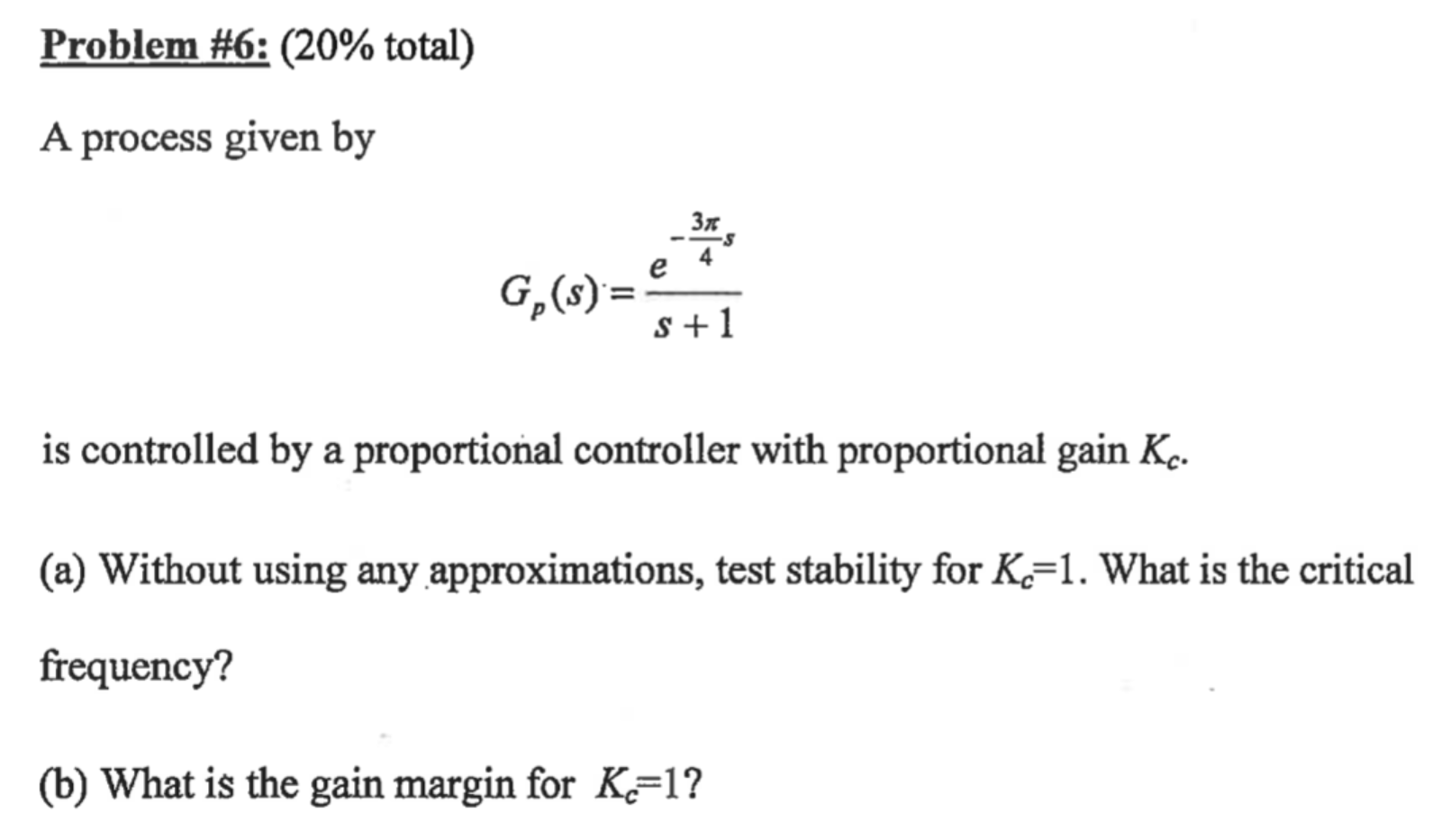 Problem #6: (20% total) A process given by Gp is | Chegg.com