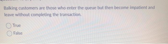 Solved Balking customers are those who enter the queue but | Chegg.com