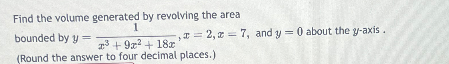 Solved Find the volume generated by revolving the area | Chegg.com