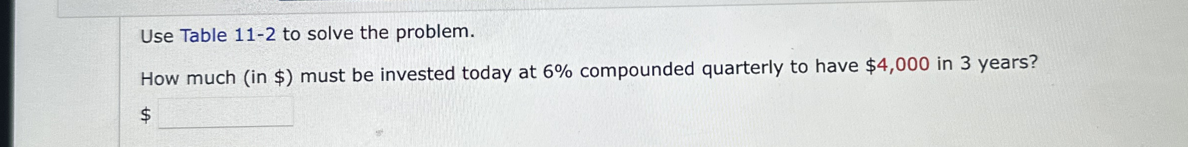 Solved by an EXPERT Use Table 11-2 ﻿to solve the problem.How much (in $) | Chegg.com