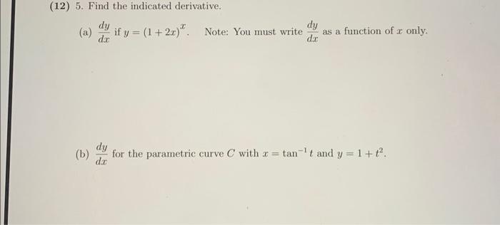 Solved 12) 5. Find the indicated derivative. (a) dxdy if | Chegg.com