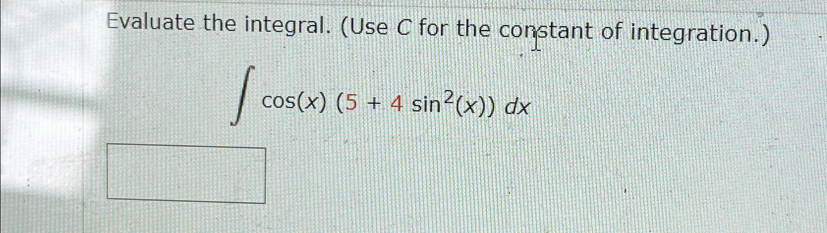 Solved Evaluate the integral. (Use C for the constant of | Chegg.com