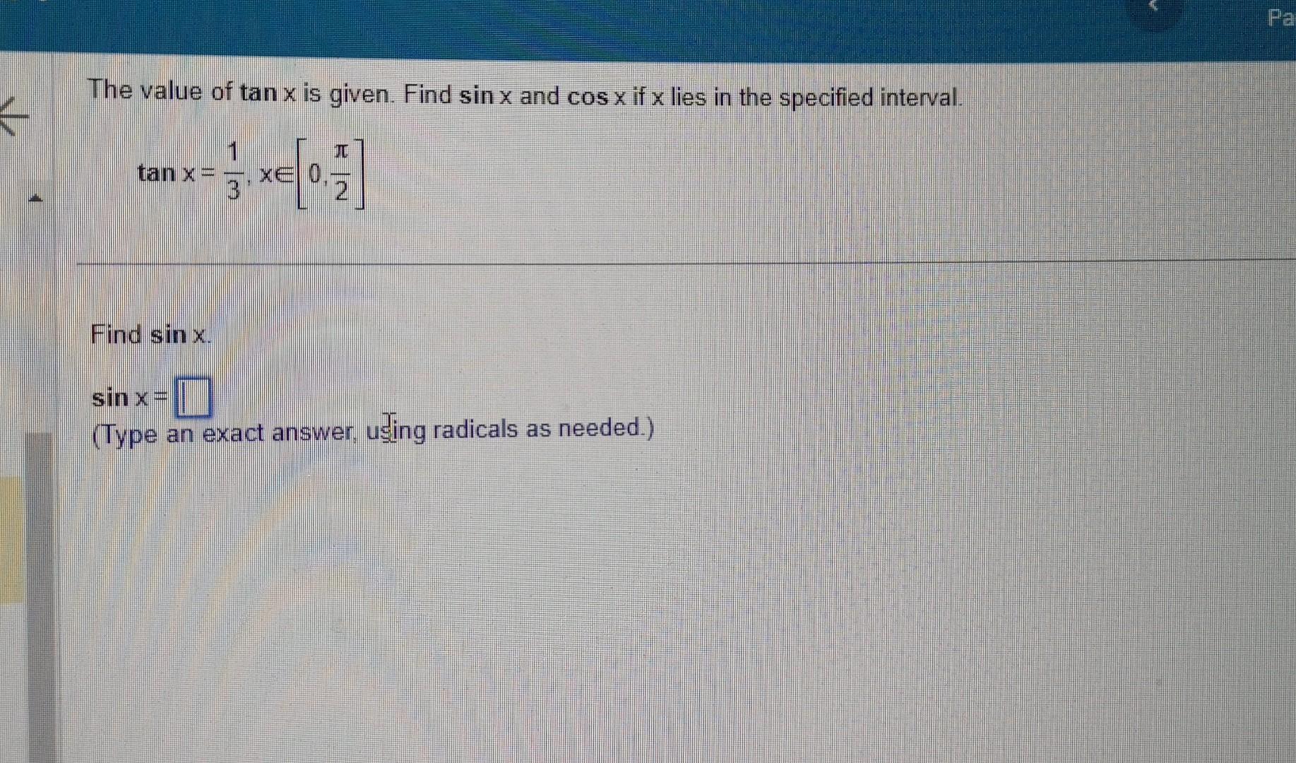 Solved The value of tanx is given. Find sinx and cosx if x | Chegg.com