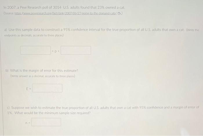 Solved In 2007 A Pew Research Poll Of 3014 U S Adults