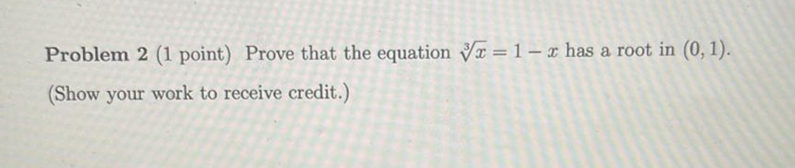 Solved Problem 2 (1 ﻿point) ﻿Prove that the equation x3=1-x | Chegg.com