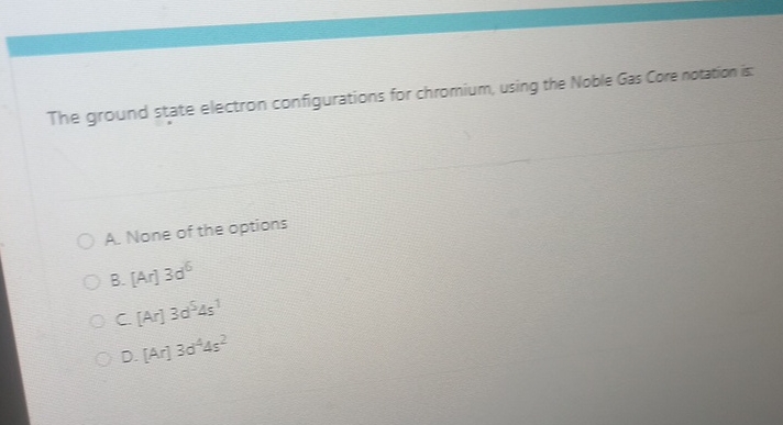 Solved The ground state electron configurations for | Chegg.com