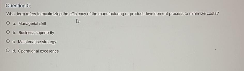 Solved Question 5:What term refers to maximizing the | Chegg.com