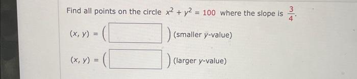 Solved Find all points on the circle x2+y2=100 where the | Chegg.com