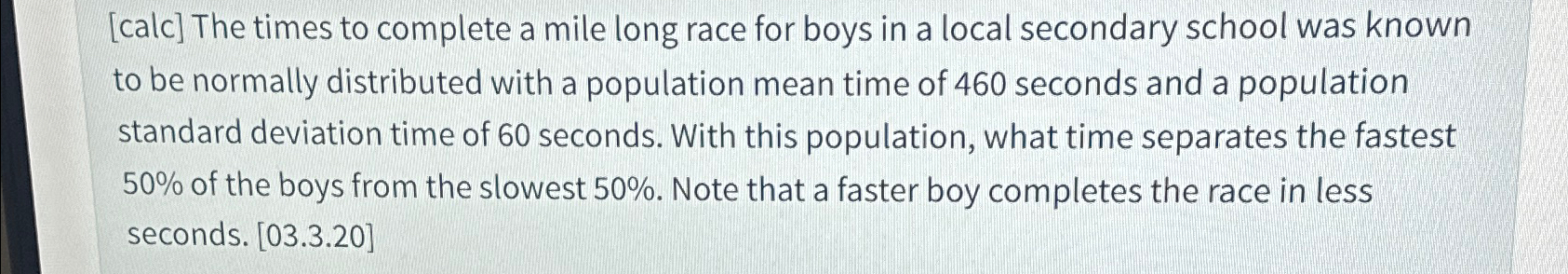 Solved [calc] ﻿The times to complete a mile long race for | Chegg.com
