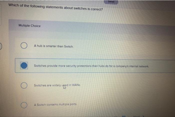 Solved Which of the following statements about switches is | Chegg.com