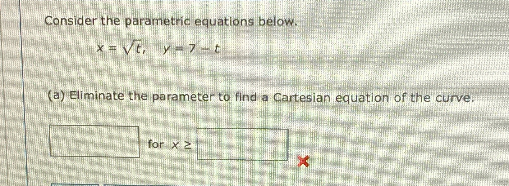Consider the parametric equations below.x=t2,y=7-t(a) | Chegg.com