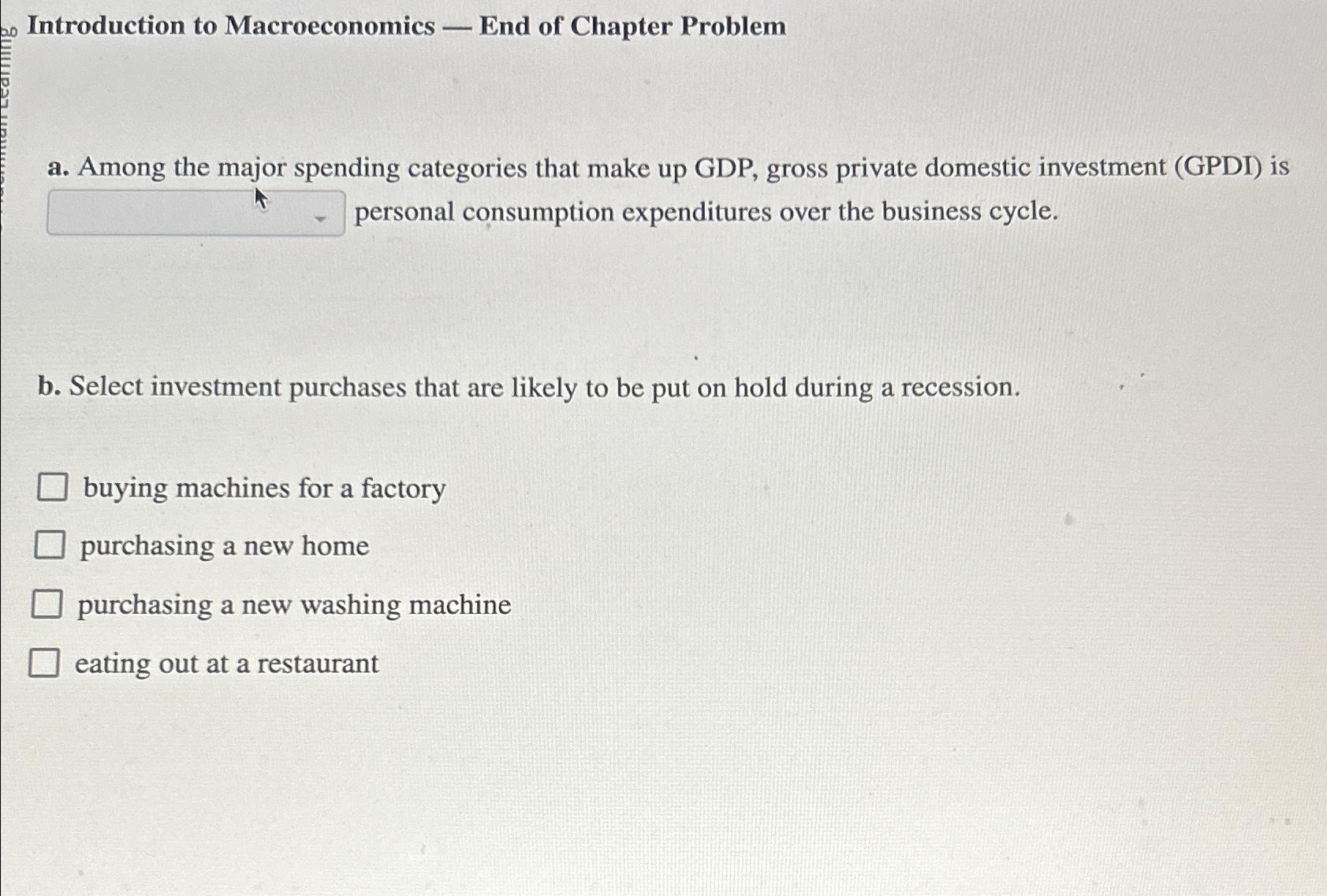 Solved Introduction to Macroeconomics - ﻿End of Chapter | Chegg.com