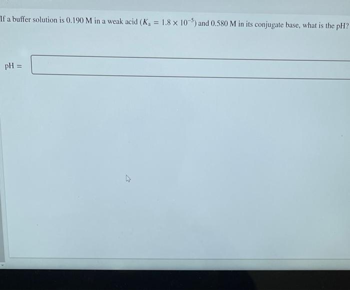 Solved If a buffer solution is 0.190 M in a weak acid (K= | Chegg.com