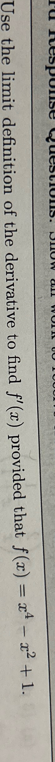 Solved Use the limit definition of the derivative to find | Chegg.com