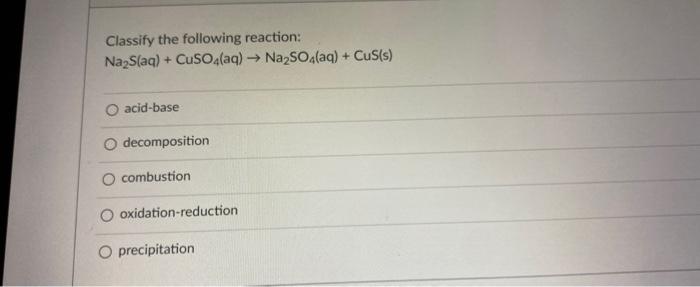 Solved Na2 S(aq)+CuSO4(aq)→Na2SO4(aq)+CuS(s) acid-base | Chegg.com