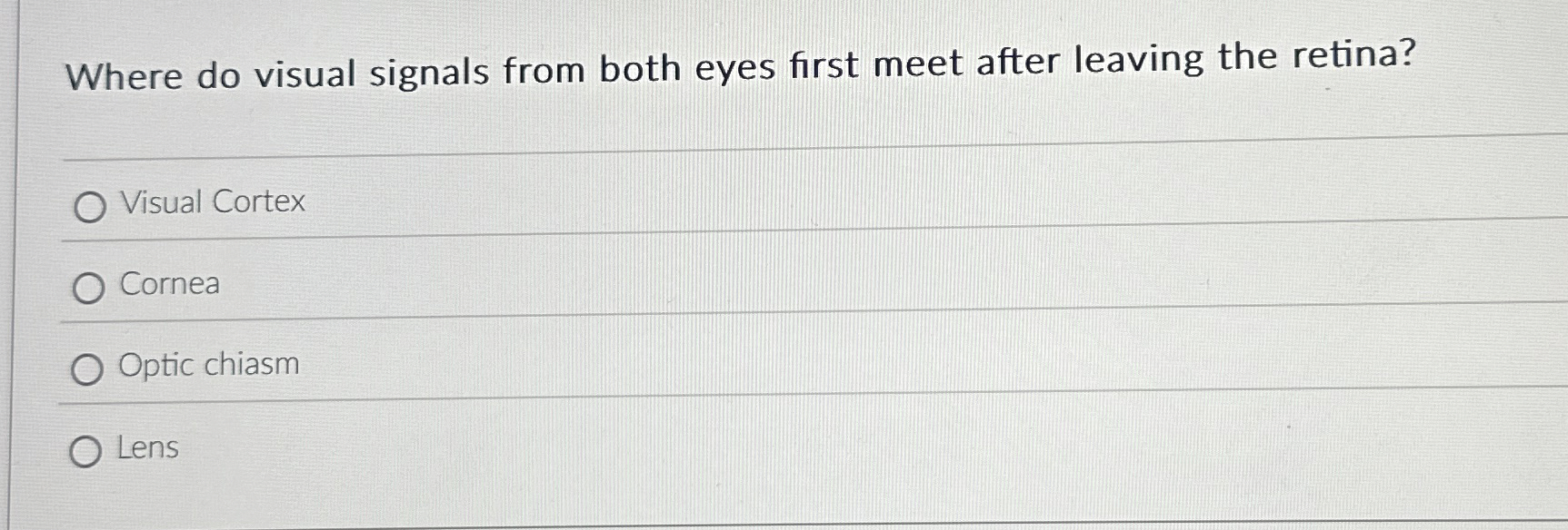 Solved Where do visual signals from both eyes first meet | Chegg.com