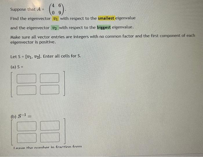 Solved Suppose that A = (4 6 0 9). Find the eigenvector v1 | Chegg.com