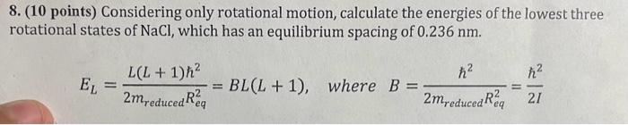 Solved 8. (10 points) Considering only rotational motion, | Chegg.com
