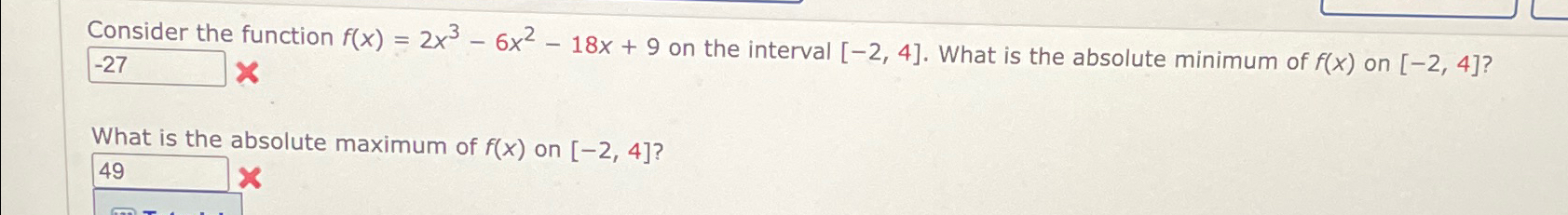 Solved Consider the function f(x)=2x3-6x2-18x+9 ﻿on the | Chegg.com