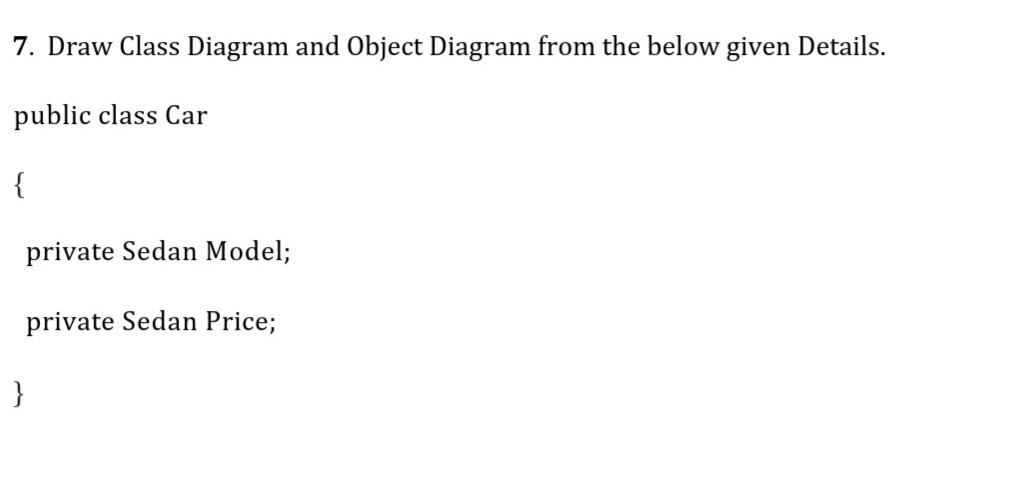 Solved 7. Draw Class Diagram and Object Diagram from the | Chegg.com