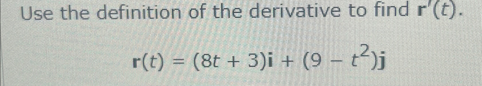 Solved Use the definition of the derivative to find | Chegg.com