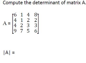 Solved Compute the determinant of matrix | Chegg.com