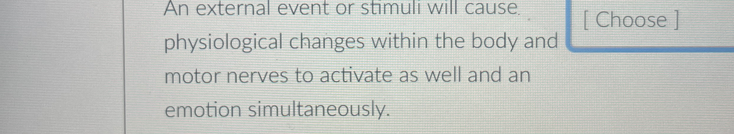 Solved An external event or stimuli will cause. | Chegg.com