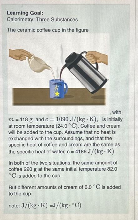 Solved Learning Goal: Calorimetry: Three Substances The | Chegg.com