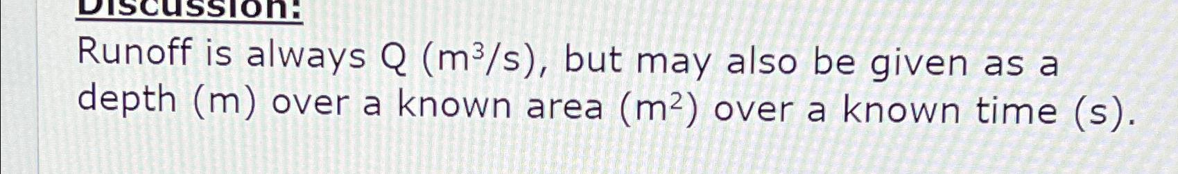 Solved Runoff is always Q(m3s), ﻿but may also be given as a | Chegg.com