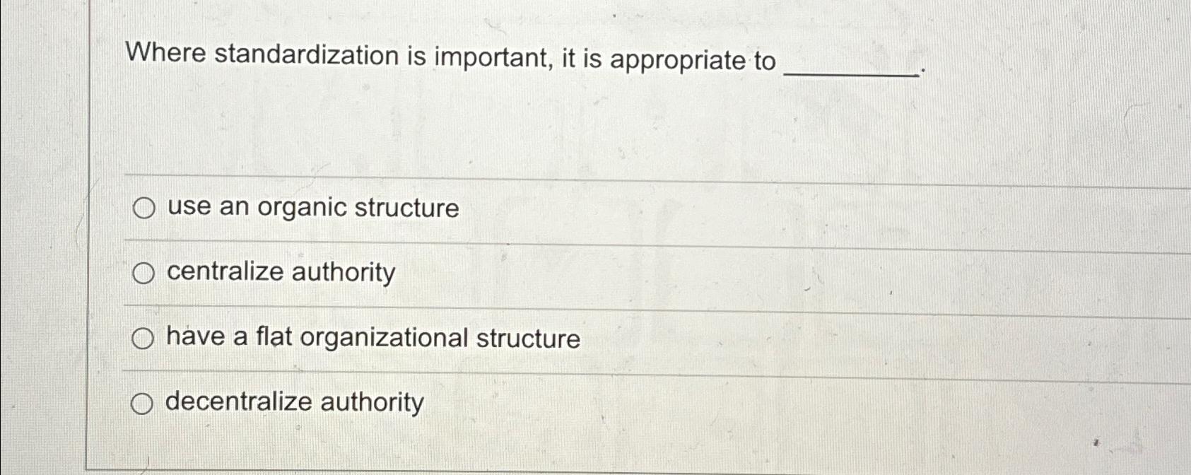 Solved Where standardization is important, it is appropriate | Chegg.com