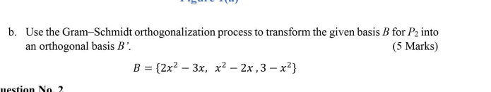 Solved b. ﻿Use the Gram-Schmidt orthogonalization process to | Chegg.com