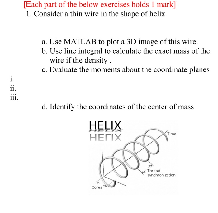 (Solved) : Part Exercises Holds 1 Mark 1 Consider Thin Wire Shape Helix ... (Solved) : Part Exercises Holds 1 Mark 1 Consider Thin Wire Shape Helix ...