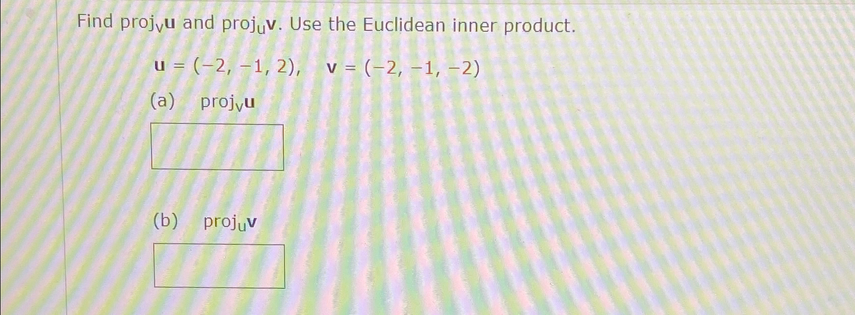 Solved Find projvu ﻿and projuv. ﻿Use the Euclidean inner | Chegg.com