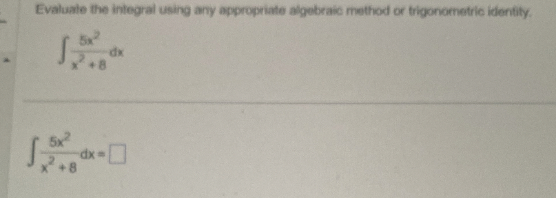 Solved Evaluale the integral using any appropriate algobraic | Chegg.com
