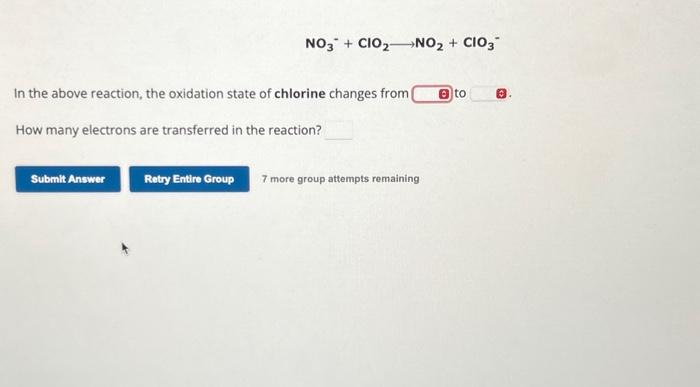 Solved NO3−+ClO2 NO2+ClO3− In the above reaction, the | Chegg.com