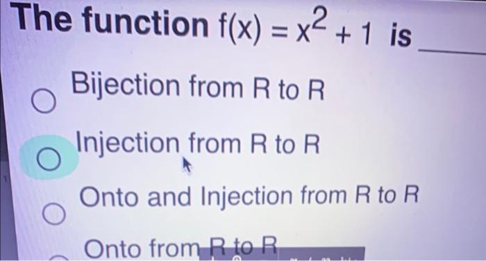 Solved The function f(x) = x² + 1 is Bijection from R to R | Chegg.com