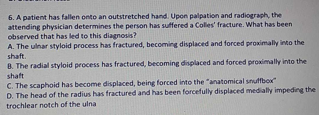 Solved 6. A patient has fallen onto an outstretched hand. | Chegg.com