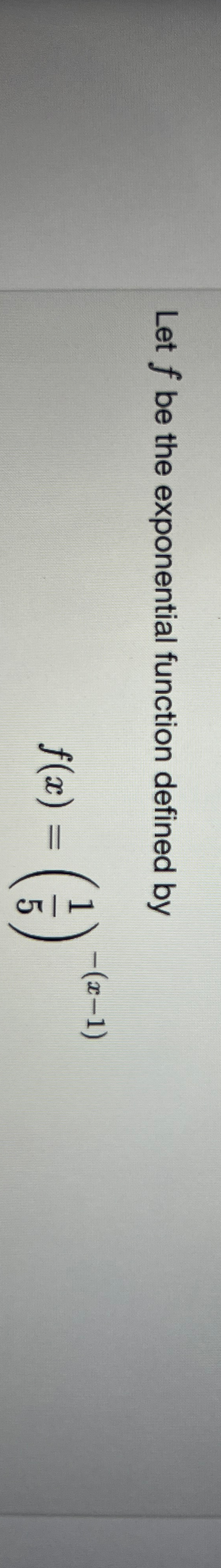 Solved Let f ﻿be the exponential function defined | Chegg.com