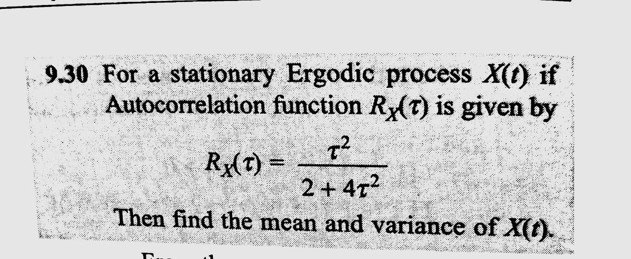 Solved 9.30 For a stationary Ergodic process X(t) if | Chegg.com