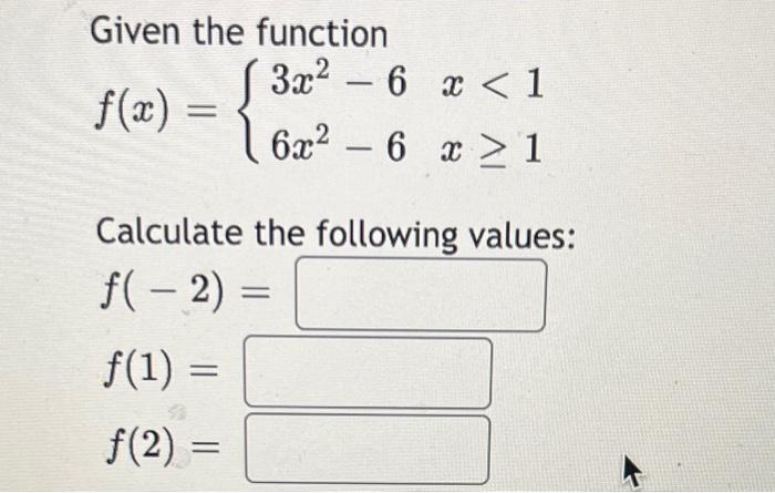 Solved Given the function f(x)={3x2−66x2−6x