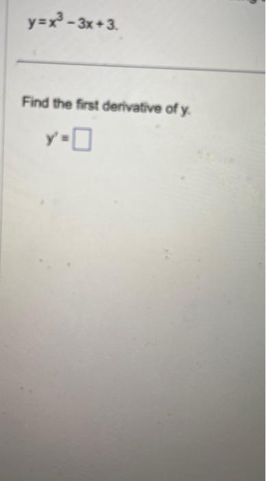 Solved find: first derivative of y - relative extreme | Chegg.com