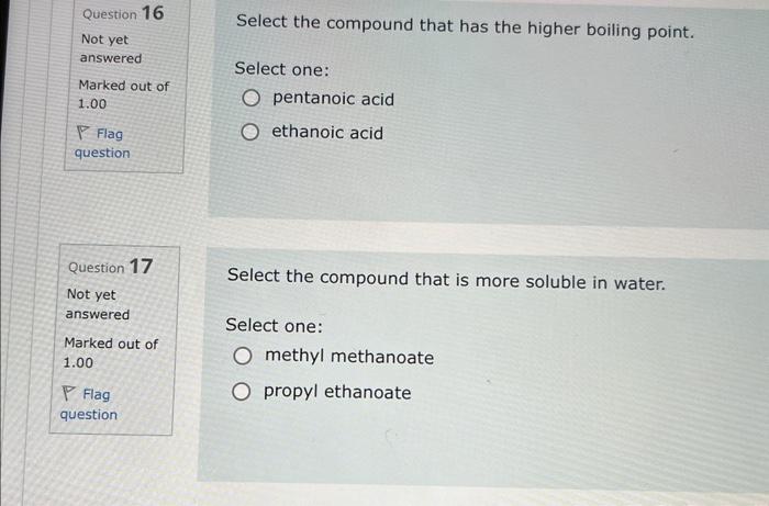 Solved Question 16 Select the compound that has the higher | Chegg.com