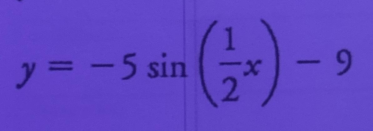 Solved y=-5sin(12x)-9.find the period, amplitude, phase | Chegg.com