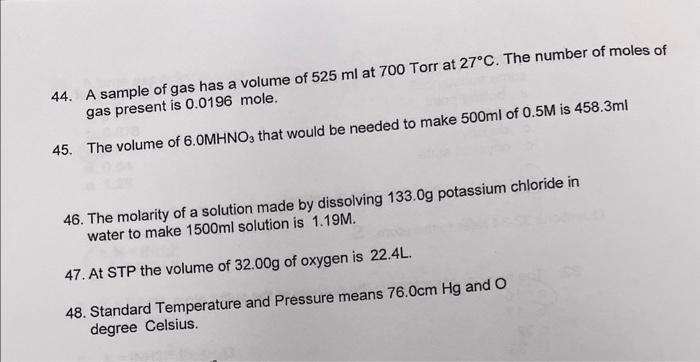 Solved 44. A sample of gas has a volume of 525ml at 700 Torr | Chegg.com