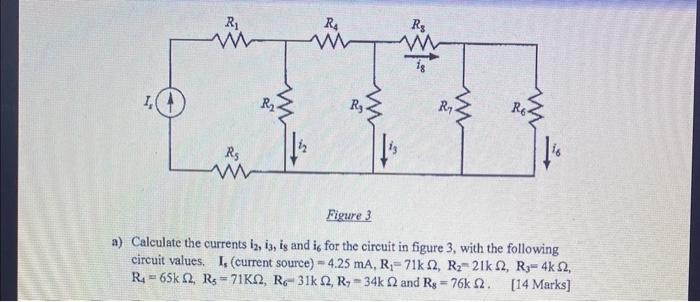 Solved Figure 3 a) Calculate the currents i2,i3, is and i6 | Chegg.com