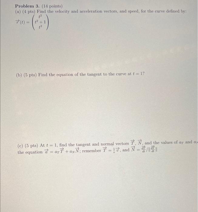 Solved Problem 3. (14 points) (a) ( 4pts) Find the velocity | Chegg.com