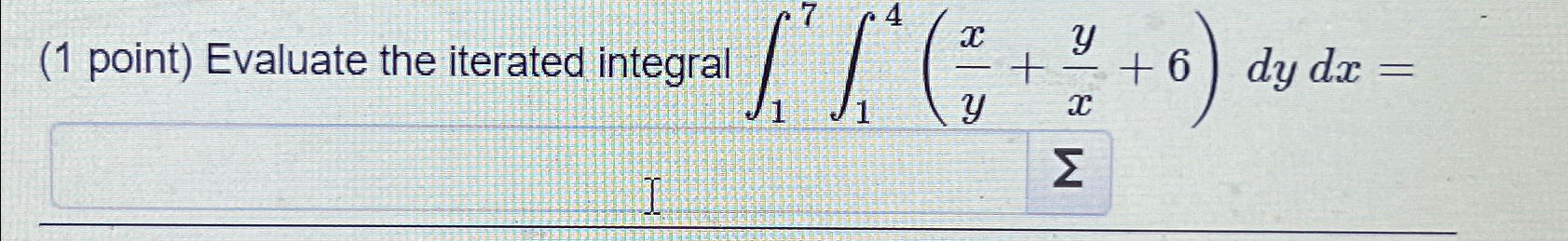 Solved (1 ﻿point) ﻿Evaluate the iterated integral | Chegg.com